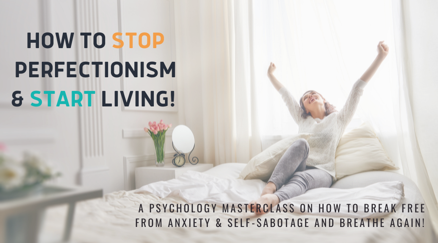 How to Stop Perfectionism and Start Living
